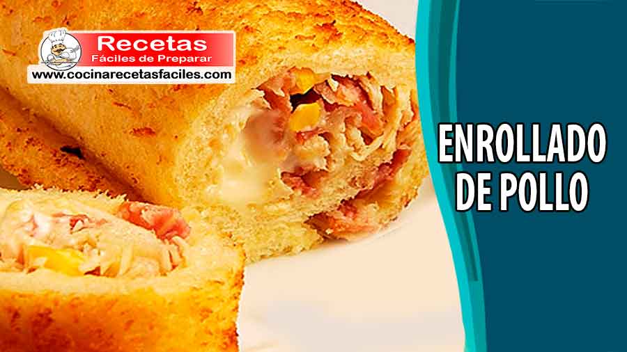 Enrollado de Pollo - Recetas fáciles y deliciosas de Pollo