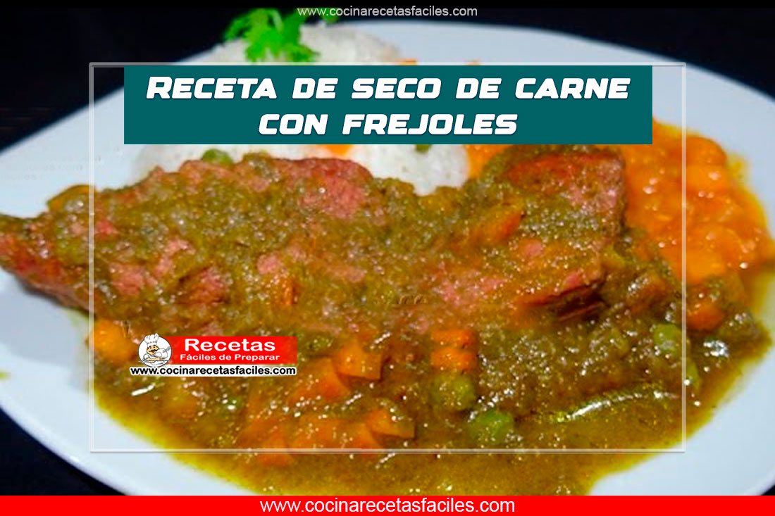 Seco de Carne con Frejoles: Receta Peruana Fácil y Deliciosa