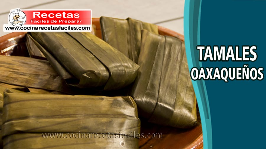 Receta de tamales oaxaqueños