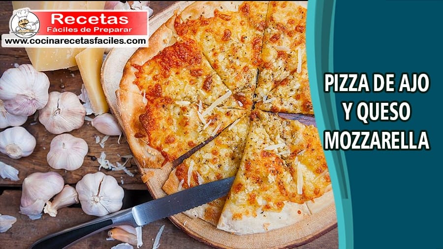 Pizza de ajo y queso mozzarella - cocinarecetasfaciles.com | Recetas ...