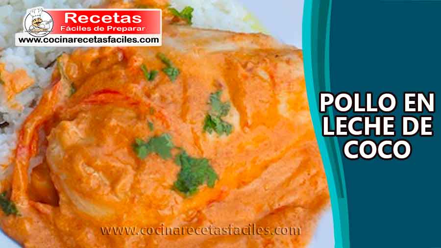 Pollo con Leche de Coco - Recetas faciles de pollo