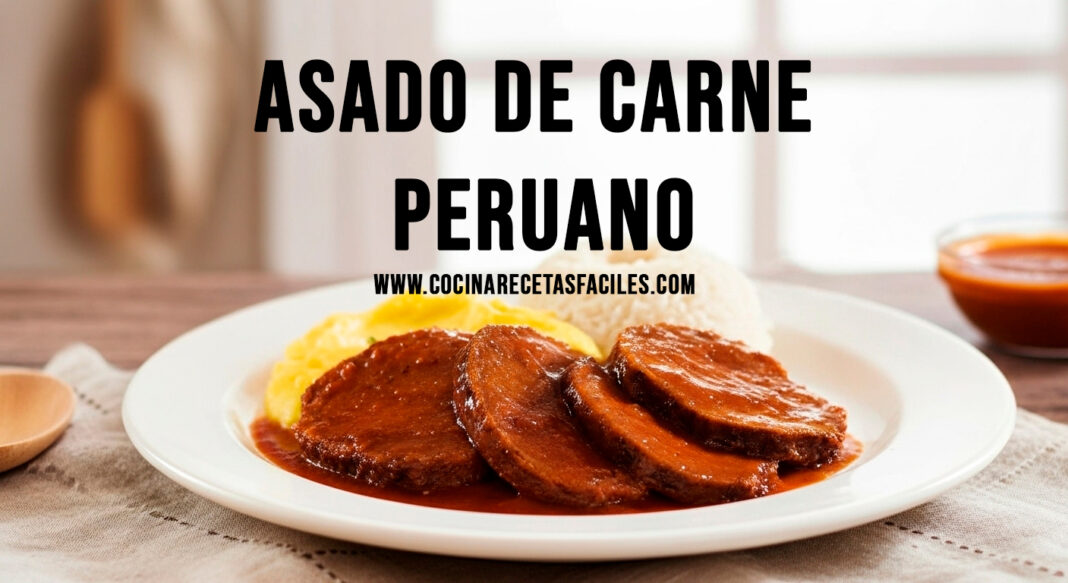 Asado de Carne Peruano: Receta Casera Tierna y Jugosa