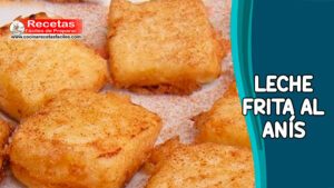Leche frita al anís