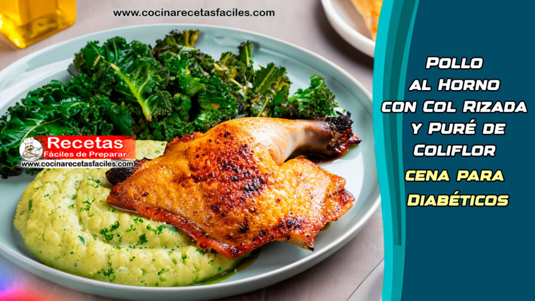 Pollo al Horno con Col Rizada y Puré de Coliflor: Receta Saludable