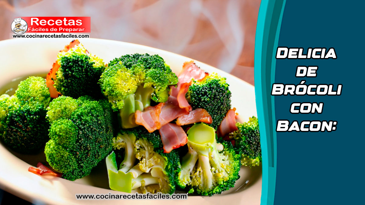 Delicia de Brócoli con Bacon: Un Encuentro de Sabores Ahumados