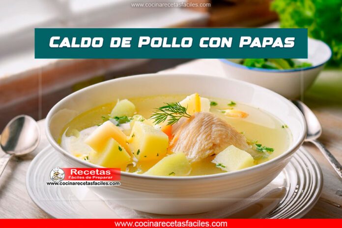 Caldo de Pollo con Papas: Receta Casera y Reconfortante