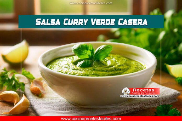 Salsa Curry Verde Casera: Receta Fácil y Deliciosa