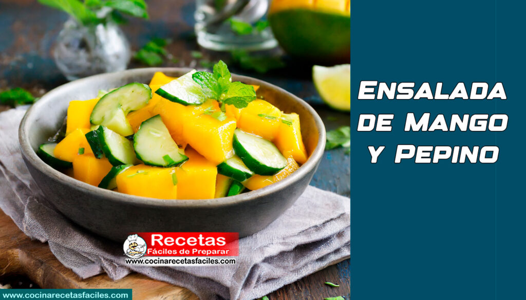 Ensalada de Mango y Pepino: Frescura tropical en tu plato