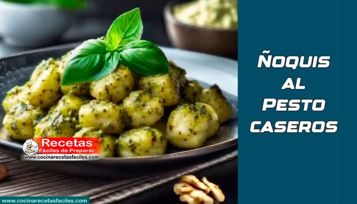 Ñoquis al Pesto Caseros