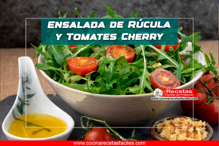 Ensalada de Rúcula y Tomates Cherry