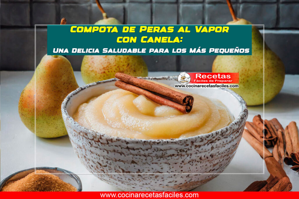 Compota de Peras al Vapor con Canela