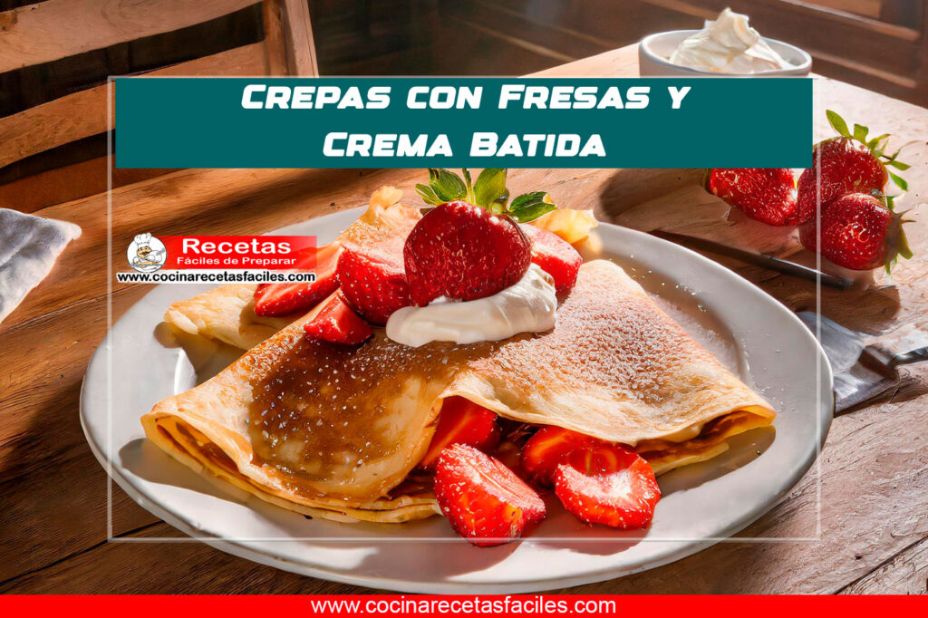 Crepas con Fresas y Crema Batida