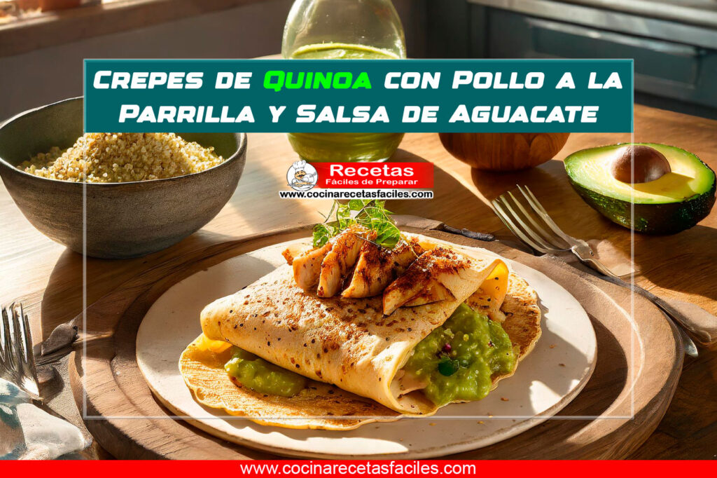 Crepes de Quinoa con Pollo a la Parrilla y Salsa de Aguacate