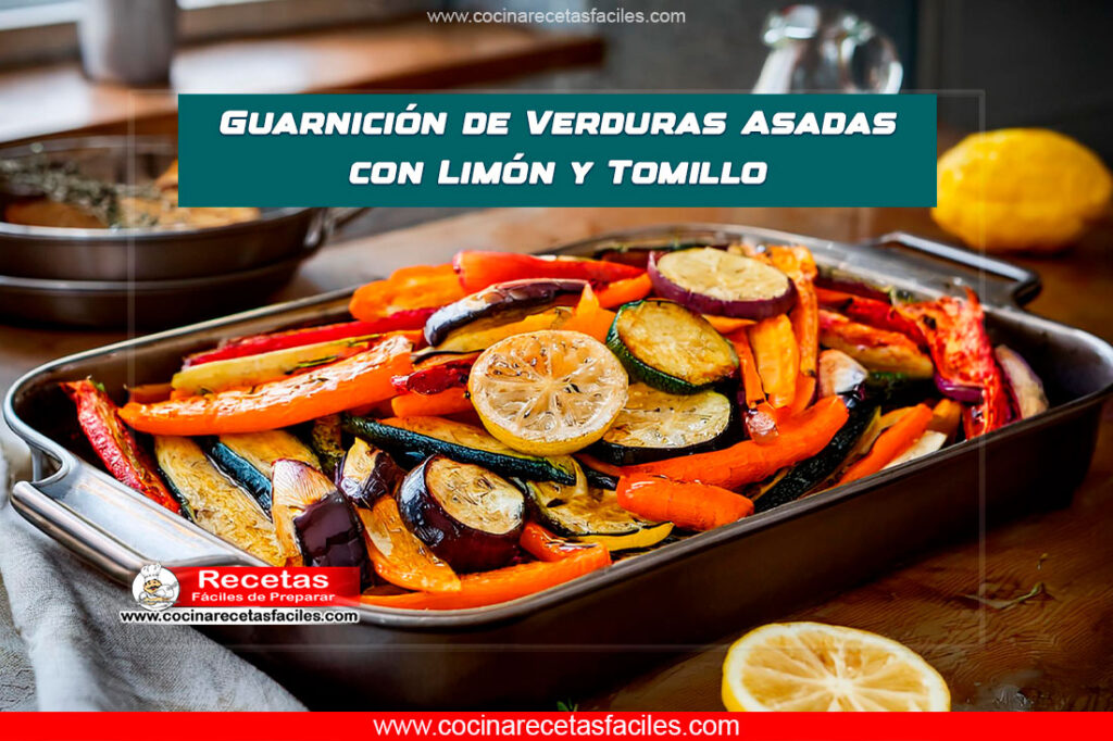 Guarnición de Verduras Asadas con Limón y Tomillo