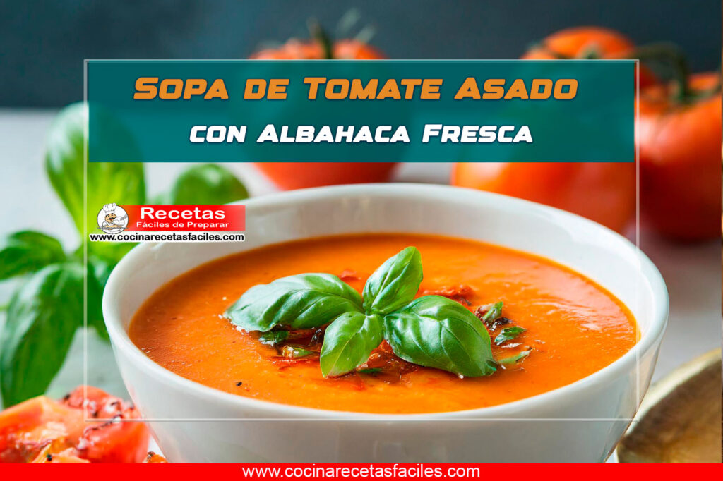 Sopa de Tomate Asado con Albahaca Fresca