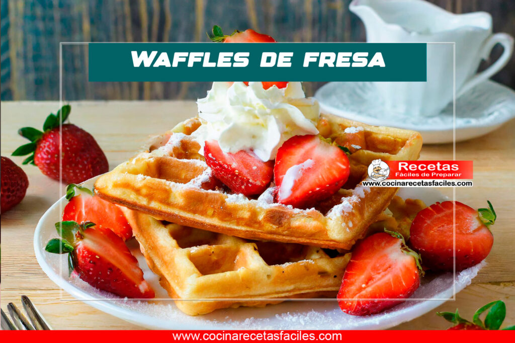 Waffles de Fresa: Dulces y Esponjosos para Disfrutar