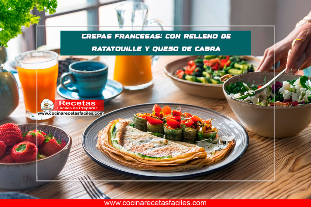 Crepas francesas: con relleno de ratatouille y queso de cabra