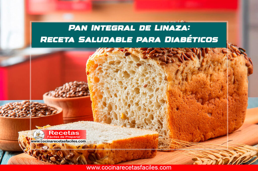 Pan Integral de Linaza: Receta Saludable para Diabéticos