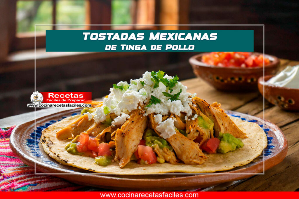 Tostadas Mexicanas de Tinga de Pollo: Receta Tradicional