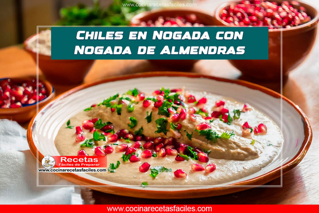 Chiles en Nogada con Nogada de Almendras: Receta Innovadora