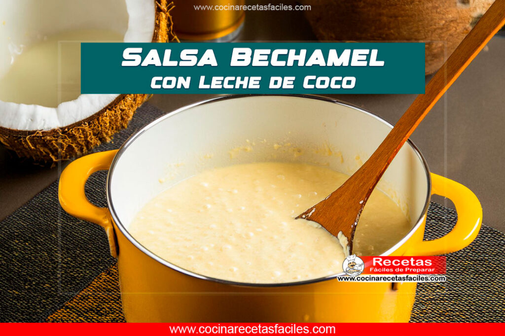Salsa Bechamel con Leche de Coco | Receta Cremosa y Exótica