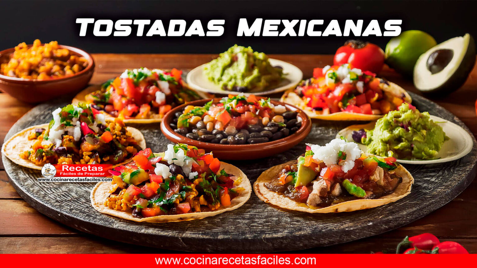 Recetas de Tostadas Mexicanas | Auténticas y Deliciosas