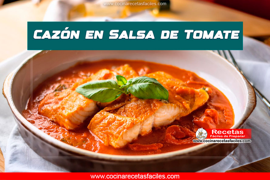 Cazón en Salsa de Tomate – Receta Fácil y Deliciosa