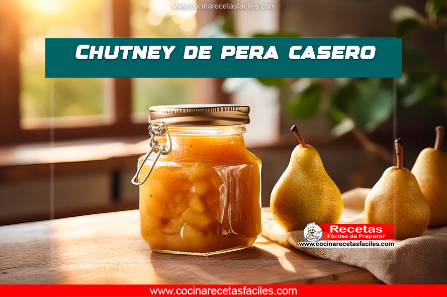 Chutney de Pera: receta fácil y deliciosa para acompañar tus platos