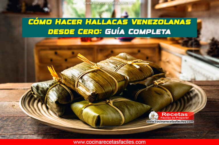 Cómo Hacer Hallacas Venezolanas desde Cero: Guía Completa