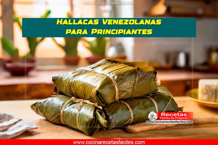 Hallacas Venezolanas para Principiantes: Receta Fácil y Sabrosa