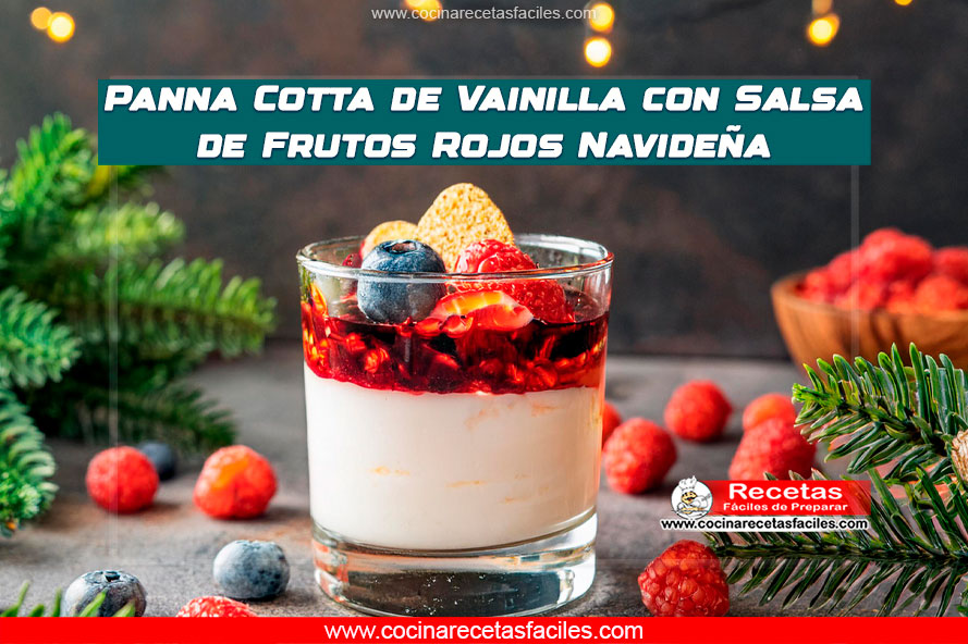 Panna Cotta de Vainilla con Salsa de Frutos Rojos Navideña