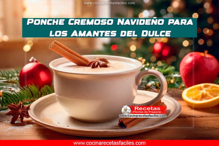 Receta de Ponche Cremoso Navideño para los Amantes del Dulce