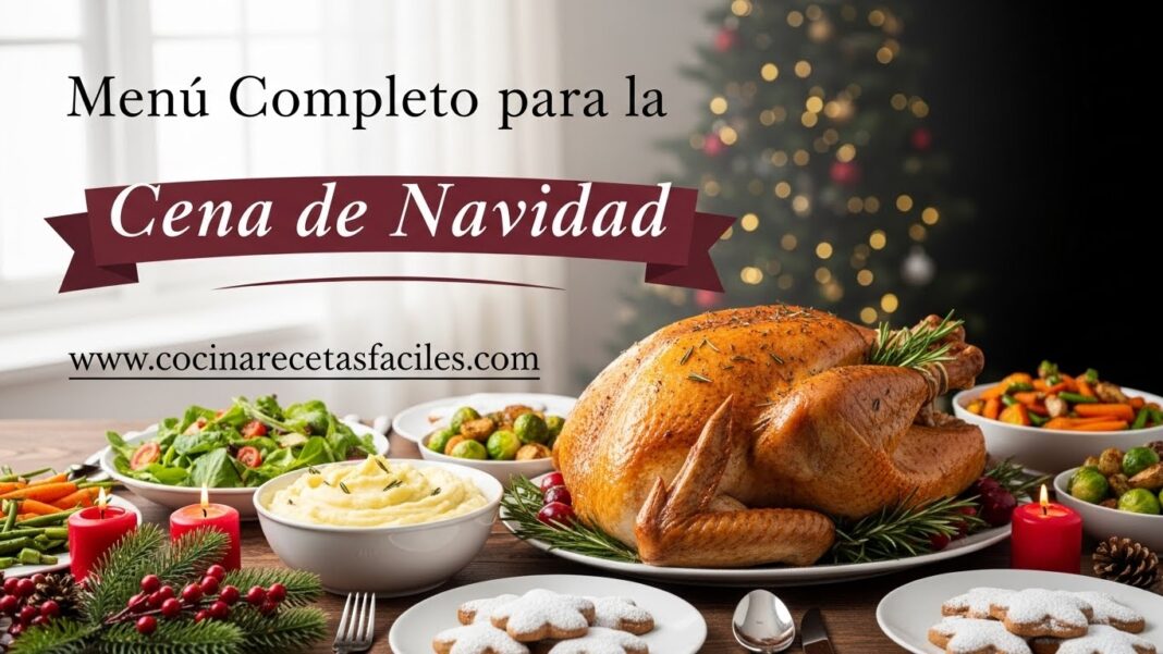 Menú Completo para la Cena de Navidad: Recetas Fáciles