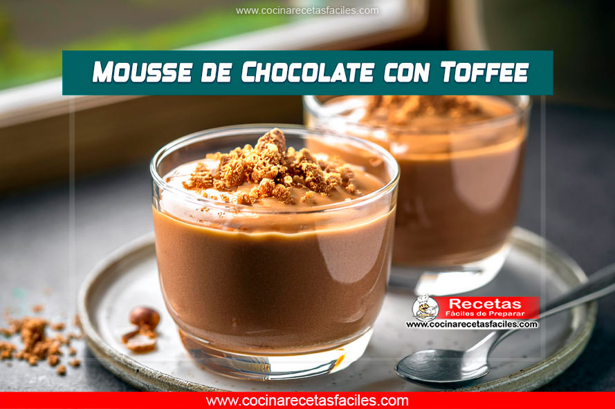 Mousse de Chocolate con Toffee: Una Combinación Irresistible