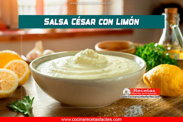 Salsa César con Limón Fresca y Deliciosa