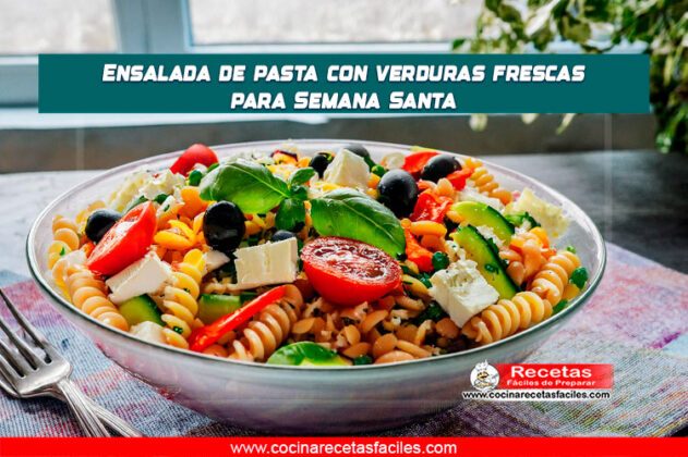 Ensalada de pasta con verduras frescas para Semana Santa