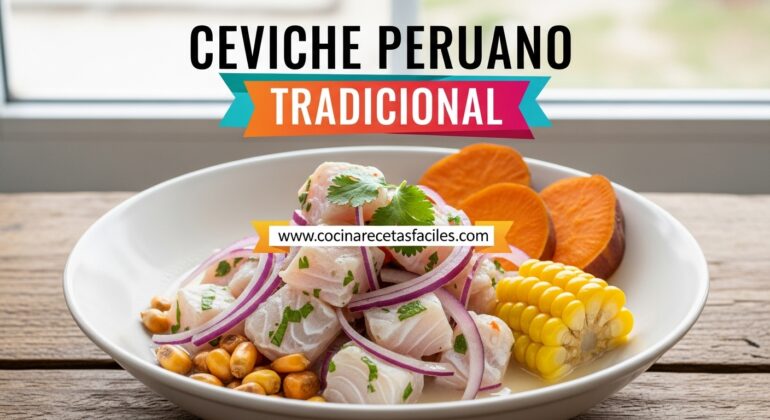 Ceviche Peruano Tradicional: La Receta Original Paso a Paso
