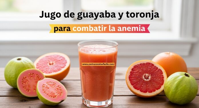 Jugo de guayaba y toronja para combatir la anemia y subir el hierro