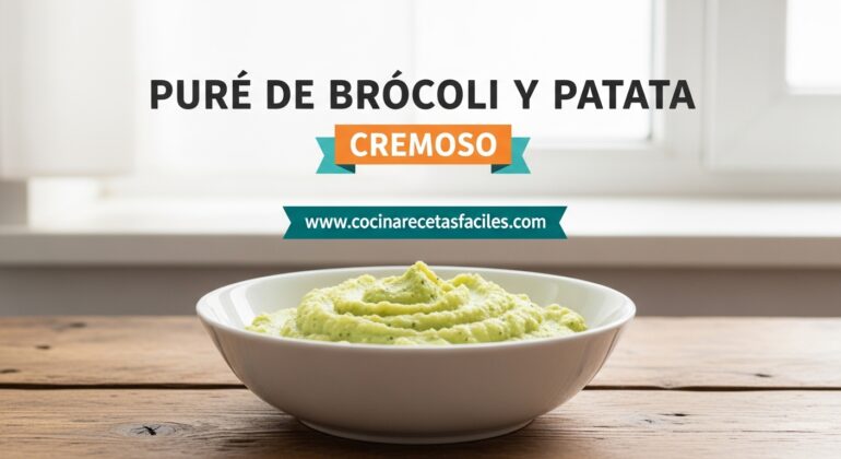 Puré de Brócoli y Patata: Receta Fácil y Cremosa