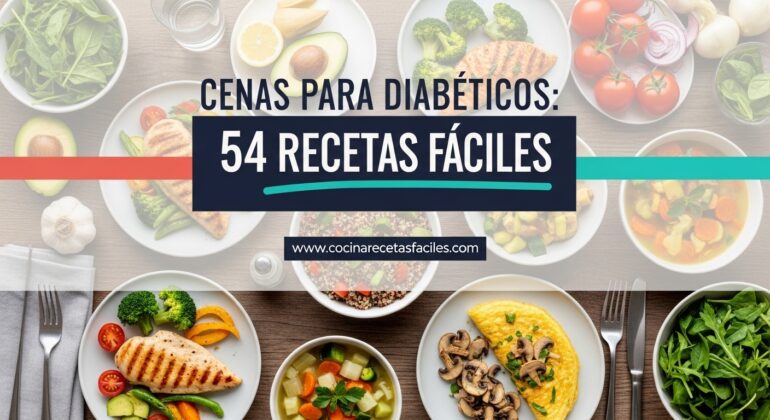 Cenas para Diabéticos: 54 Recetas Fáciles